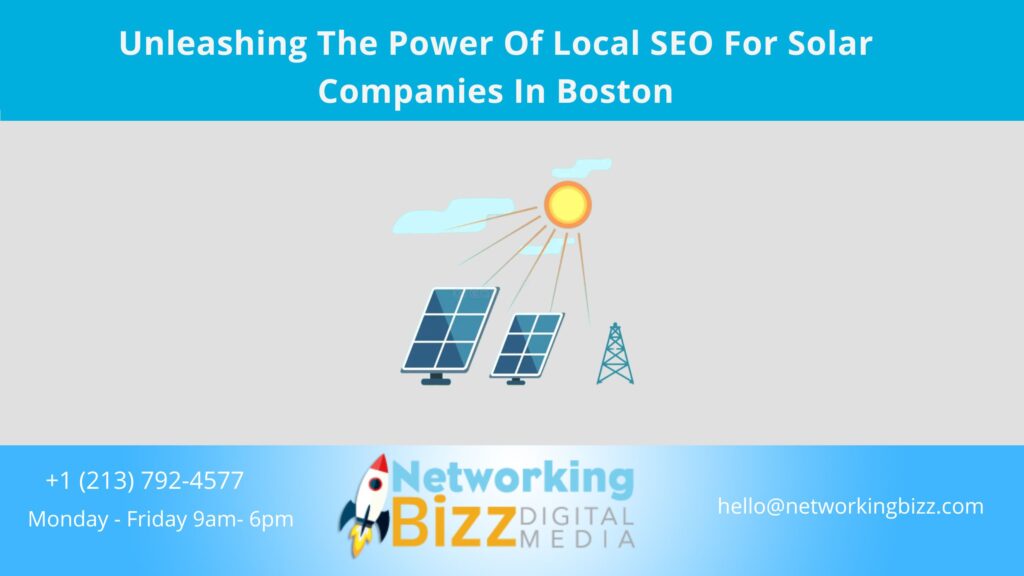 Unleashing The Power Of Local SEO For Solar Companies In Boston - Boston