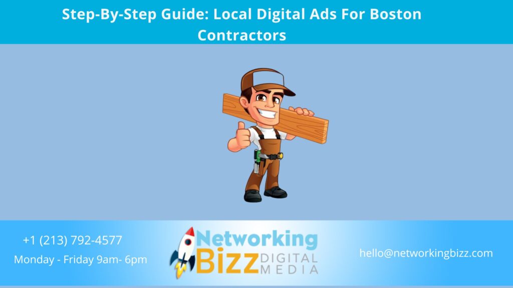 Step-By-Step Guide: Local Digital Ads For Boston Contractors